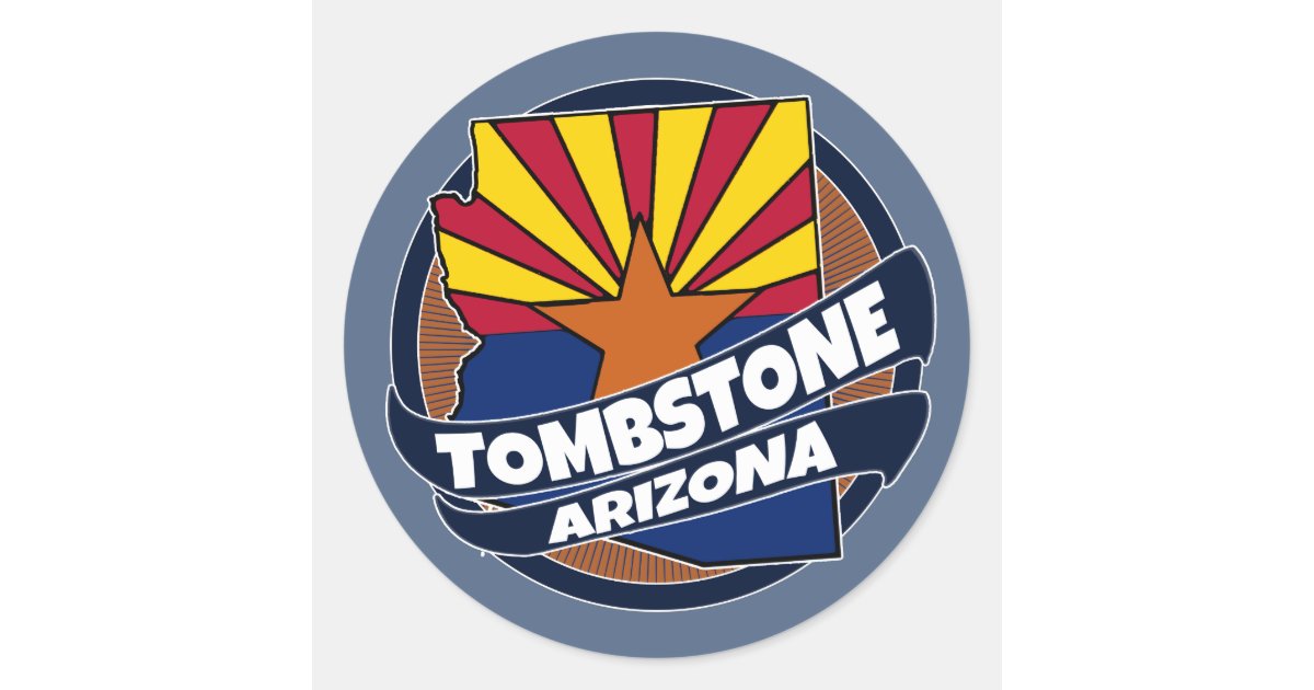 Tombstone Arizona flag burst round stickers | Zazzle