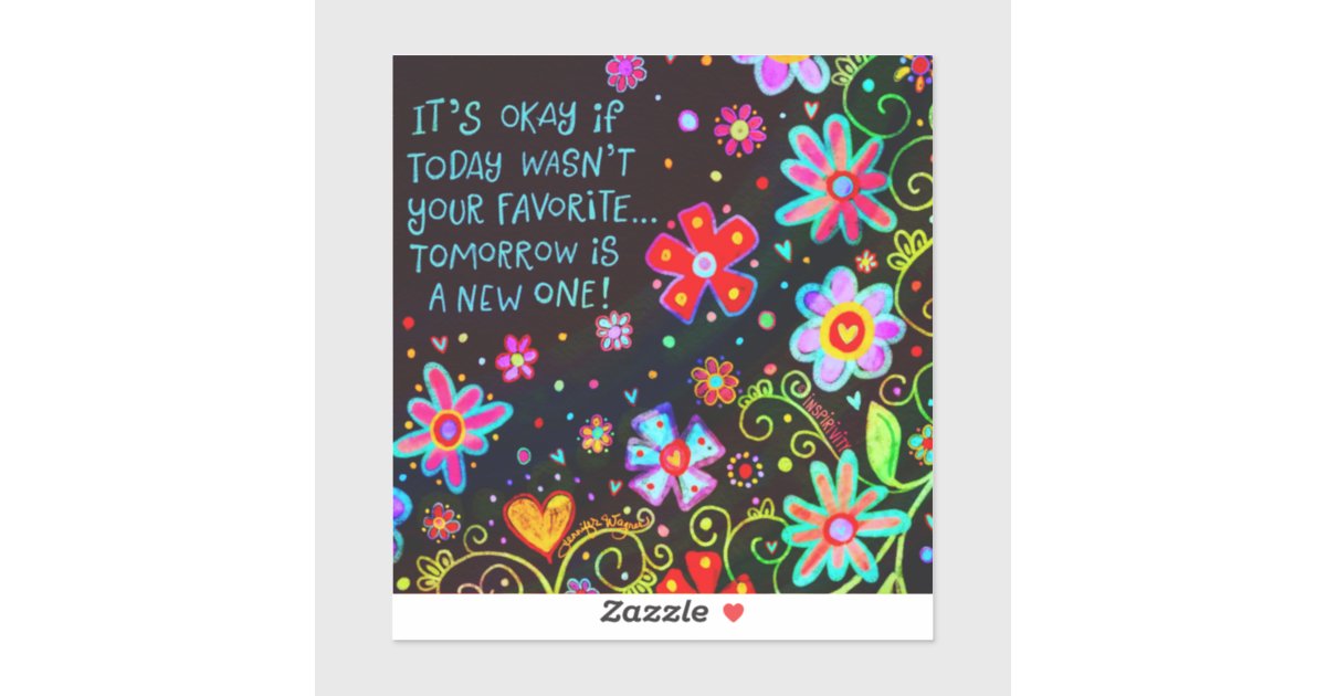 Tomorrow is a New Day Floral Fun Black Inspirivity Sticker | Zazzle