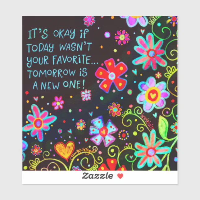 Tomorrow is a New Day Floral Fun Black Inspirivity Sticker | Zazzle