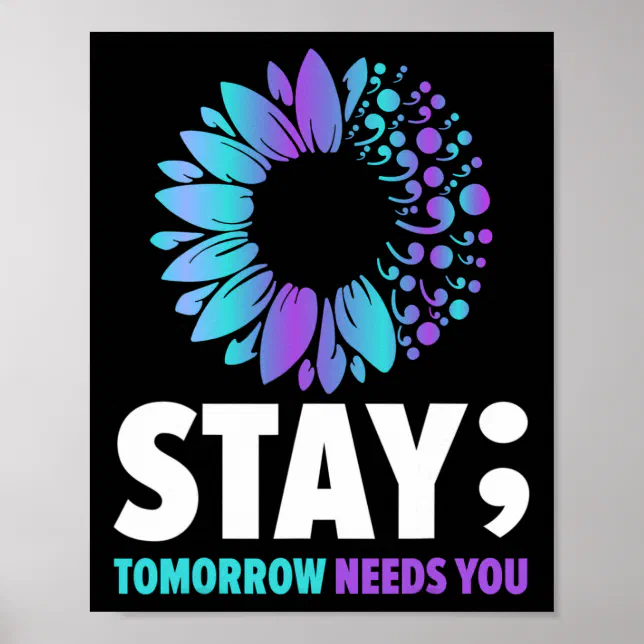 Tomorrow Needs You Mental Health Awareness Support Poster | Zazzle