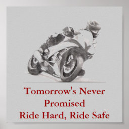Tomorrow's Never Promised Ride Hard Ride Safe Poster | Zazzle