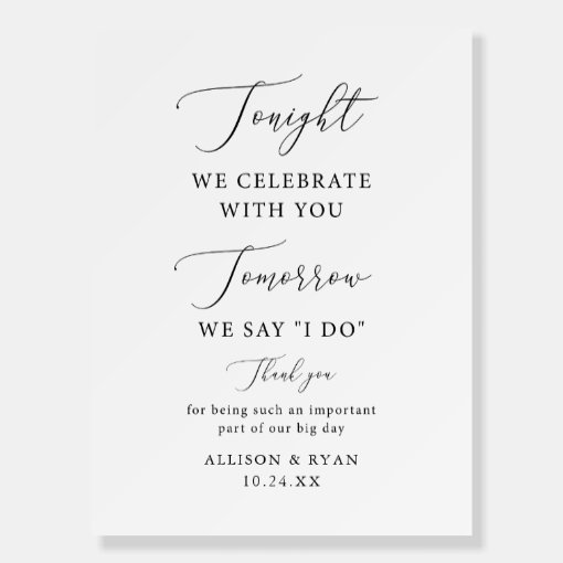 Tonight We Celebrate With You Tomorrow We Say I Do Foam Board | Zazzle
