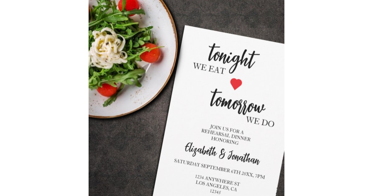 Tonight We Eat, Tomorrow We Do Rehearsal Dinner Invitation | Zazzle