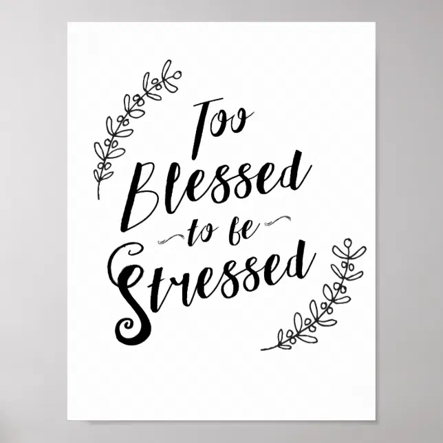 Too Blessed to be Stressed Christian Typography Poster | Zazzle