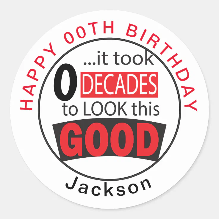 Took 0 Decades to Look this Good - 00th Classic Round Sticker | Zazzle