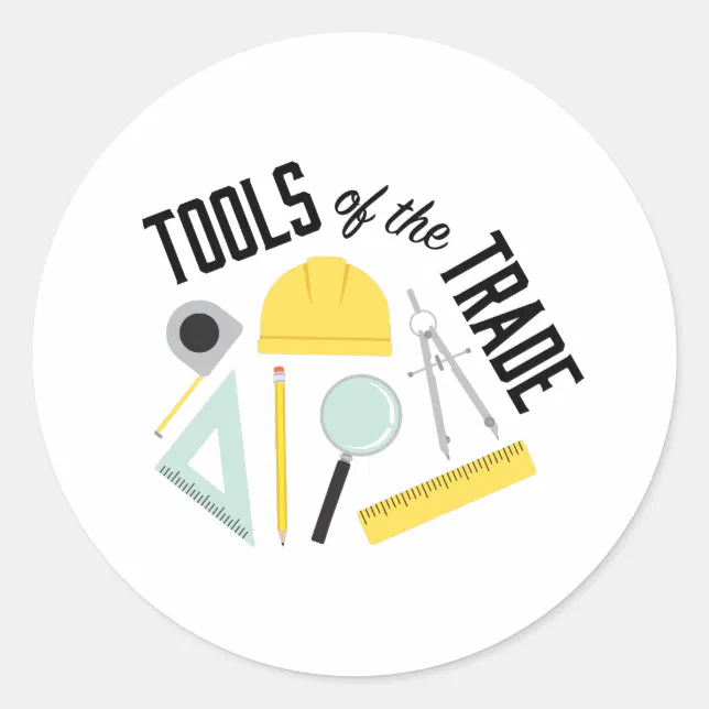 Tools Of Trade Classic Round Sticker | Zazzle
