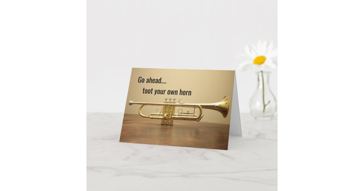 Toot Your Own Horn, Congratulations Card | Zazzle
