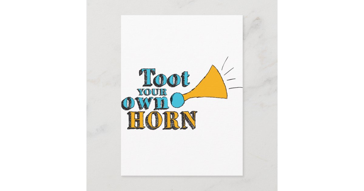 Toot Your Own Horn Inspirational Art Horn Art Postcard Zazzle