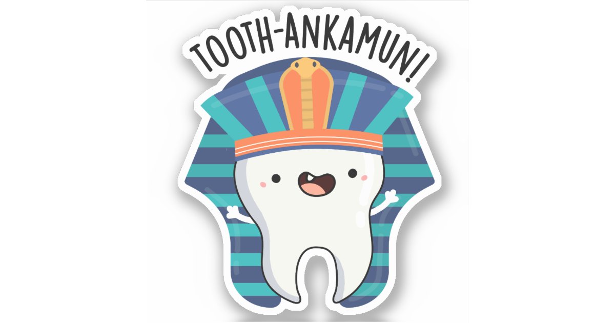 Tooth-ankamun Funny Tooth Pun Sticker | Zazzle