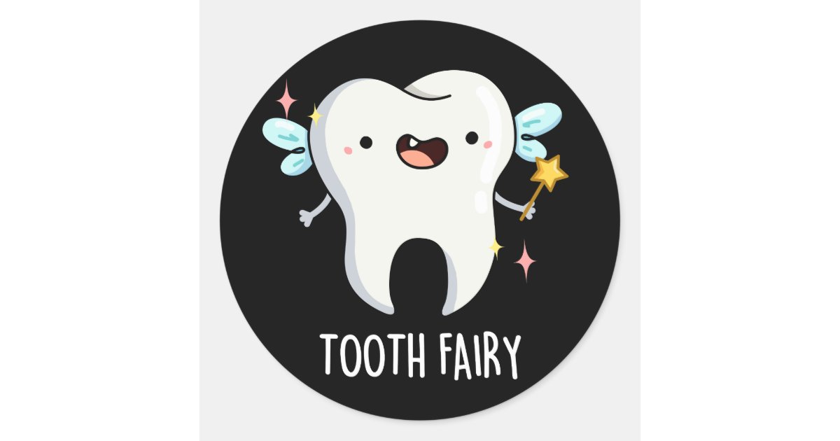 Tooth Fairy Funny Tooth Pun Dark BG Classic Round Sticker | Zazzle