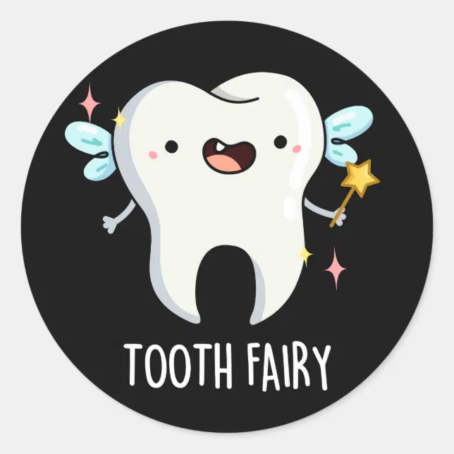 Tooth Fairy Funny Tooth Pun Dark BG Classic Round Sticker | Zazzle