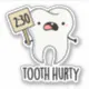 Tooth Hurty Funny Dental Pun Sticker | Zazzle