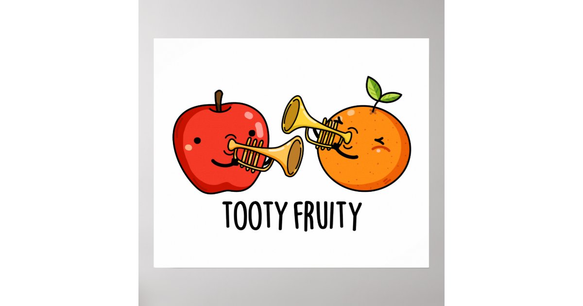 Tooty Fruity Funny Fruit Musician Pun Poster | Zazzle