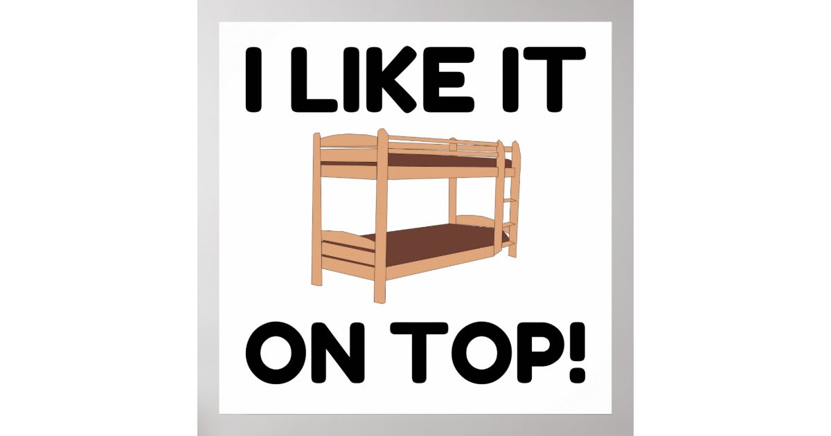Top Bunk Bed Poster | Zazzle