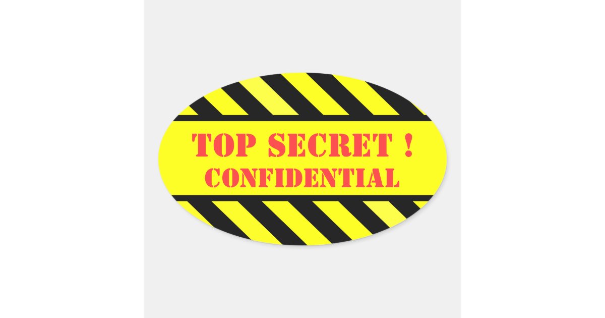 top secret - confidential oval sticker | Zazzle