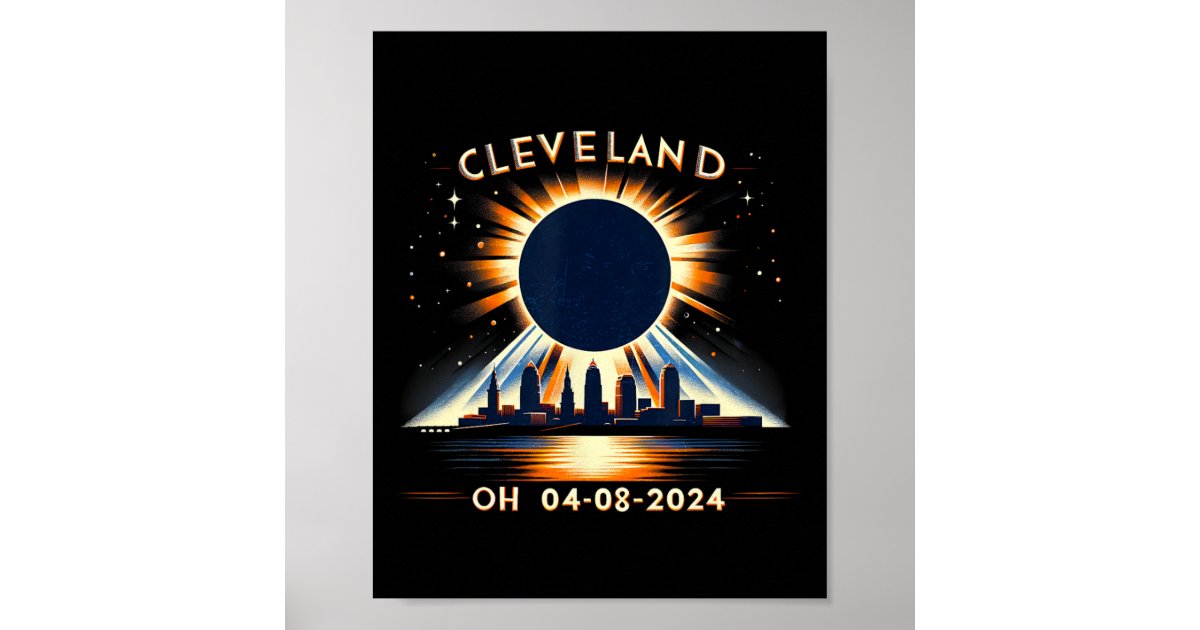 Total Solar Eclipse Oh April 08 2024 Cleveland Sol Poster | Zazzle