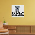 Totally Koalafied Poster | Zazzle