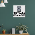 Totally Koalafied Poster | Zazzle