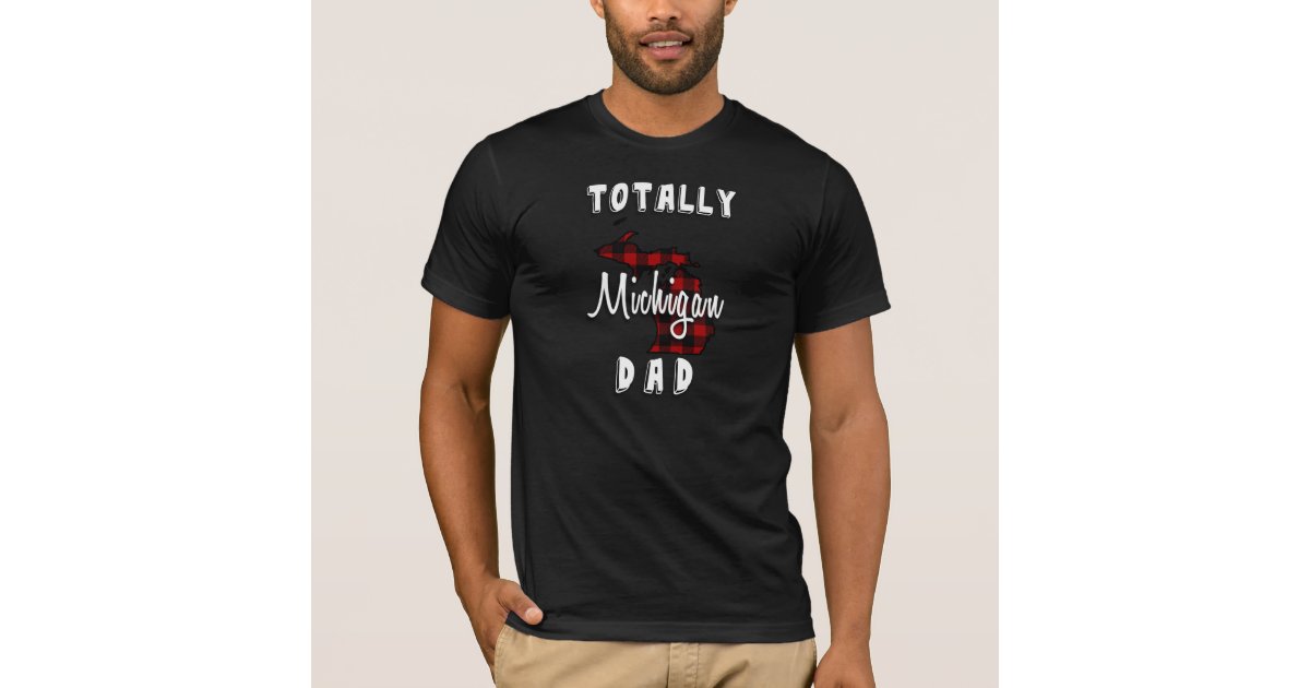 TOTALLY MICHIGAN DAD Buffalo Plaid MI MAP T-Shirt | Zazzle