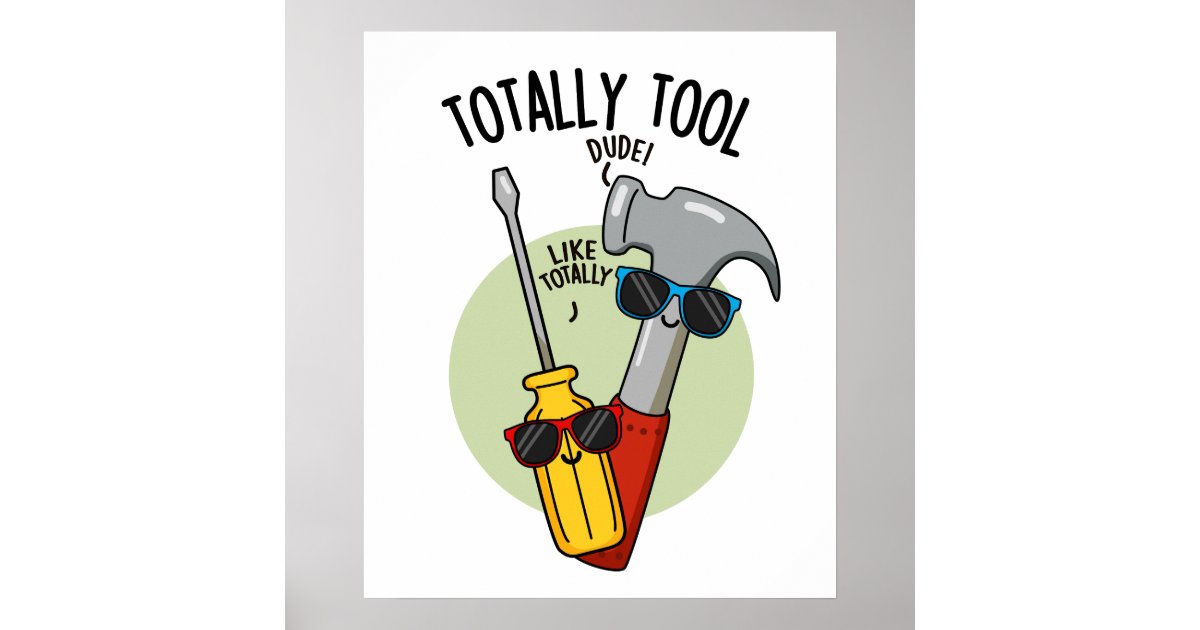 Totally Tool Funny Handyman Pun Poster | Zazzle