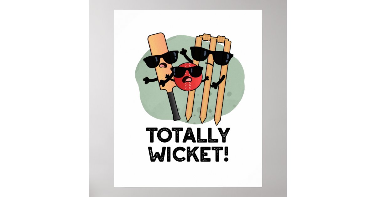 Totally Wicket Funny Sports Cricket Pun Poster | Zazzle