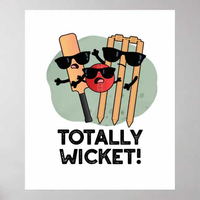 Totally Wicket Funny Sports Cricket Pun Poster | Zazzle