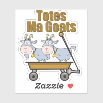 Totes Ma Goats Funny Farm Animal Pun Sticker | Zazzle