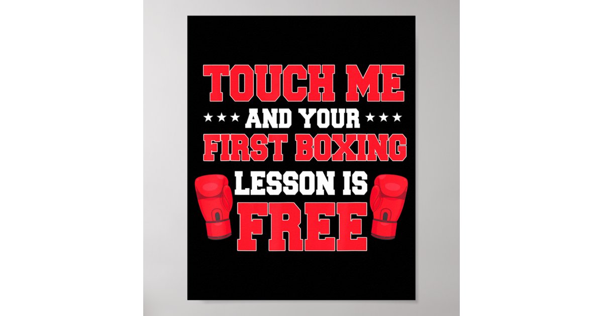 Touch Me And Your First Boxing Lesson Is Free Boxe Poster Zazzle