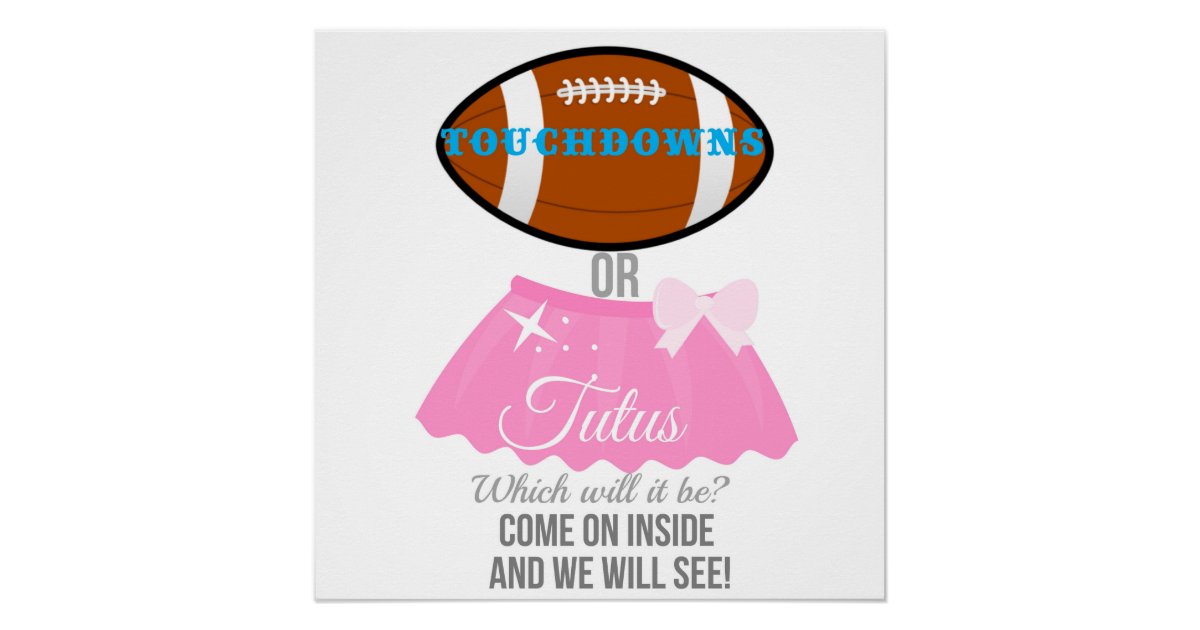 Touchdowns or tutus what will it be 20x20 welcome poster | Zazzle