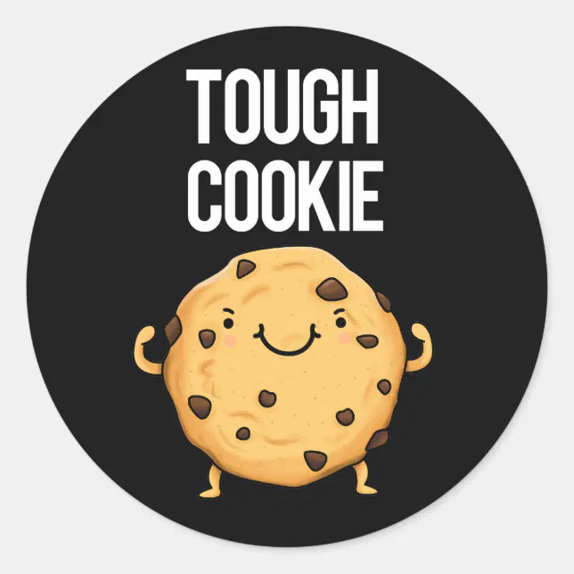 Tough Cookie Funny Cookie Pun Dark BG Classic Round Sticker | Zazzle