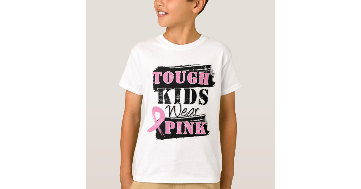 Tough Kids Wear Pink - Breast Cancer Awareness T-Shirt | Zazzle