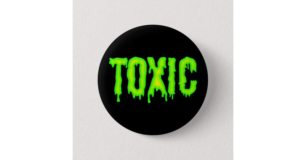 Toxic Button | Zazzle