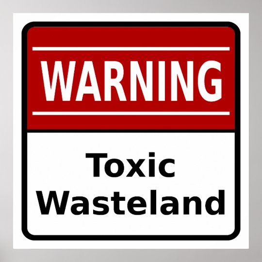 Toxic Wasteland Warning Poster | Zazzle.com