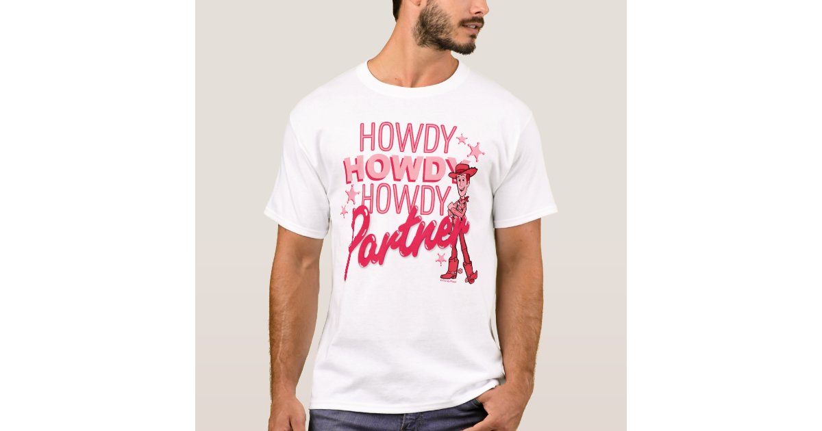 Toy Story | Woody "Howdy Howdy Howdy Partner" T-Shirt | Zazzle