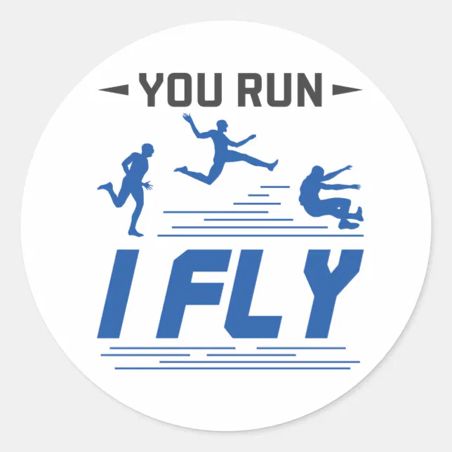 Track and Field Long Jump You Run I Fly Classic Round Sticker | Zazzle