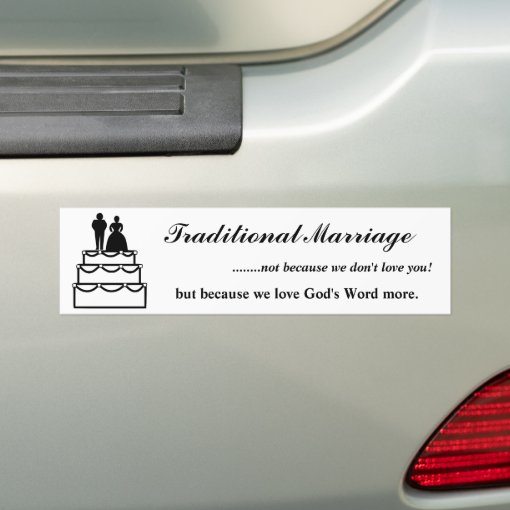 Traditional Marriage, because we love you. Bumper Sticker | Zazzle