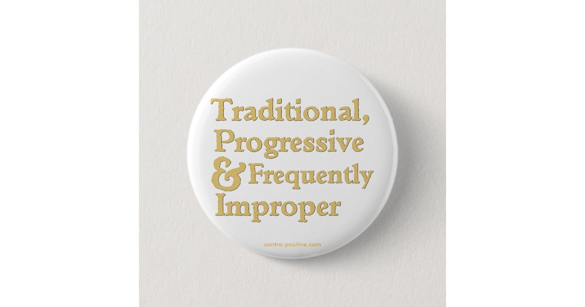 Traditional, Progressive ... Button | Zazzle