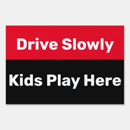Traffic Safety | Drive Slowly Kids Play Here Sign | Zazzle