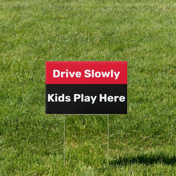 Traffic Safety | Drive Slowly Kids Play Here Sign | Zazzle