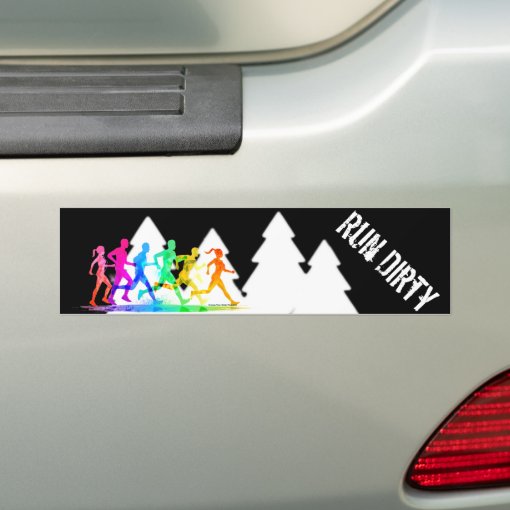 Trail Running - Run Dirty Bumper Sticker | Zazzle