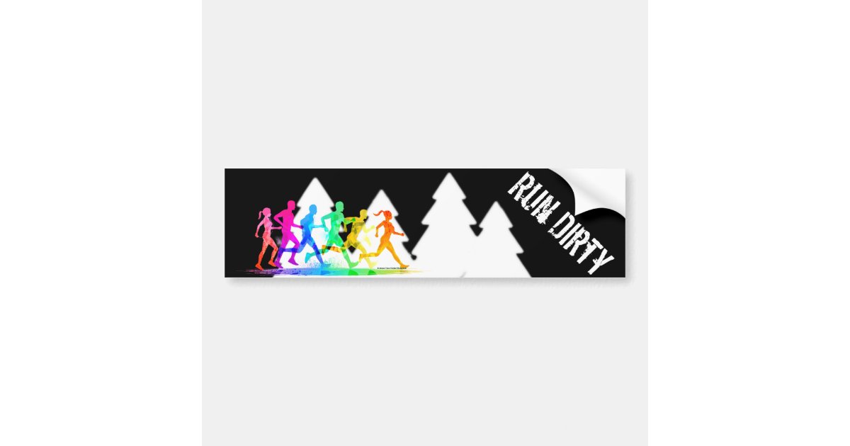 Trail Running - Run Dirty Bumper Sticker | Zazzle