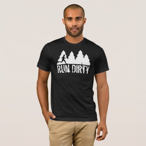 Trail Running shirt - Run Dirty | Zazzle