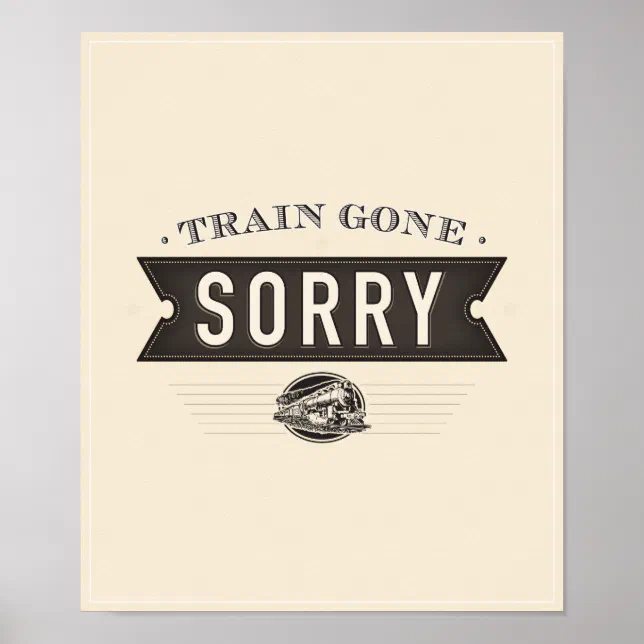 Train gone sorry. An ASL classroom poster. Poster | Zazzle