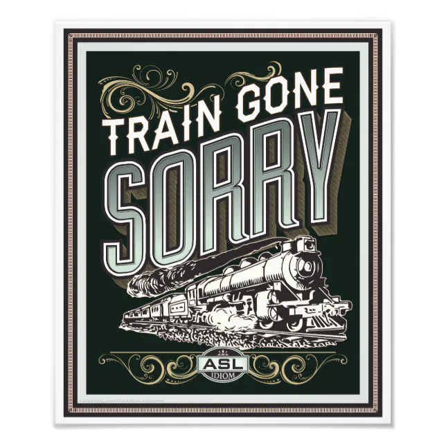 Train gone sorry. photo print | Zazzle