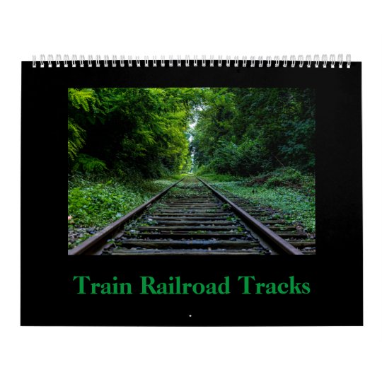 Train Railroad Track Calendar | Zazzle.com