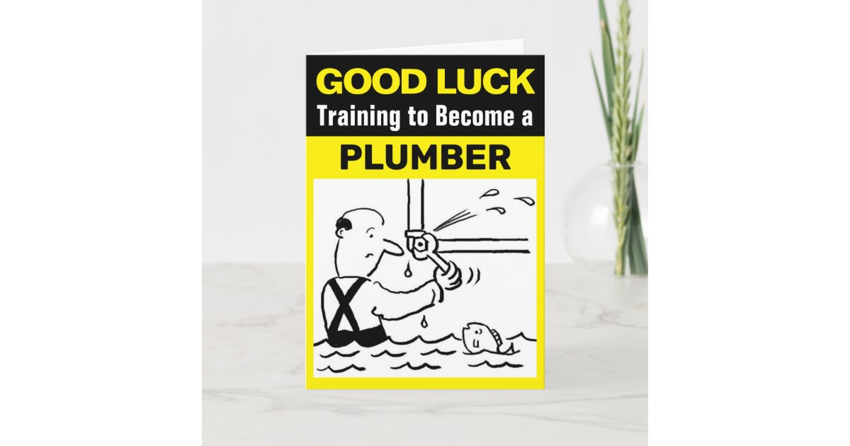 Trainee Plumber Good Luck Training to be a Plumber Card | Zazzle