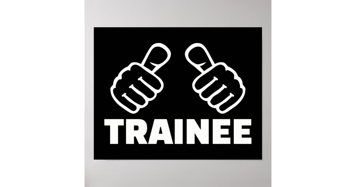 Trainee Poster | Zazzle