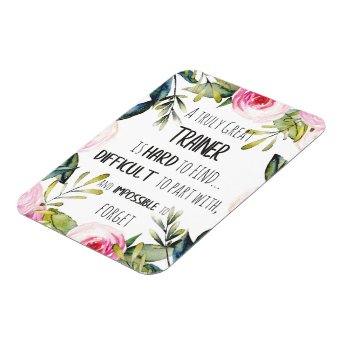 Trainer appreciation Quote Thank you grateful Magnet | Zazzle