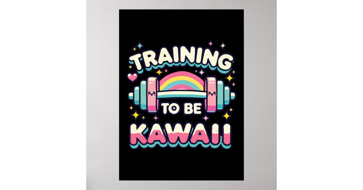Training to Be Kawaii - Cute Funny Anime Workout Poster | Zazzle