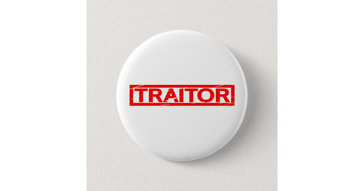 Traitor Stamp Button | Zazzle